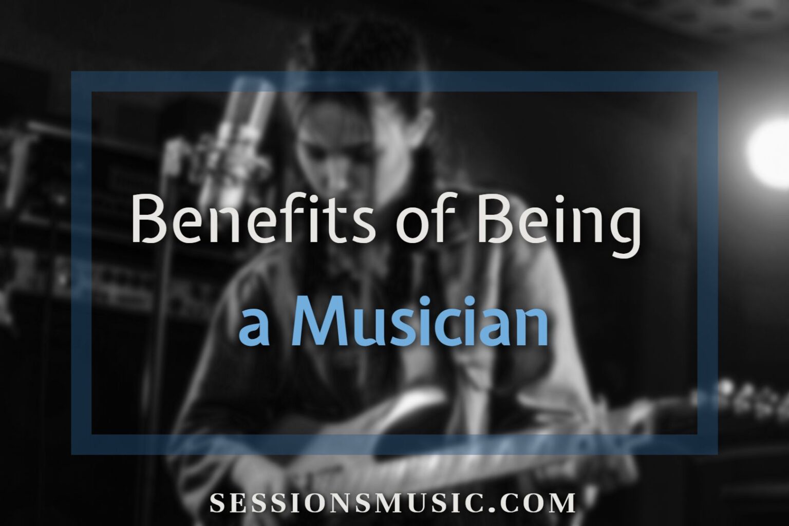 Benefits of Being a Musician - Creating Music